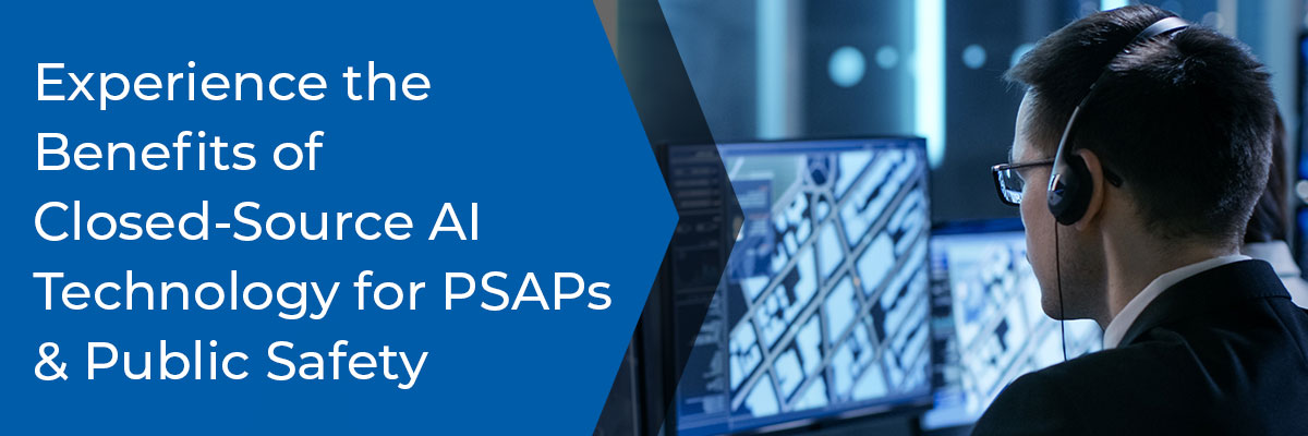 Experience the Benefits of Closed-Source AI Technology for PSAPs and ...